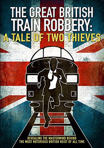 Great British Train Robbery, The: A Tale of Two Thieves (15) - CeX (UK ...